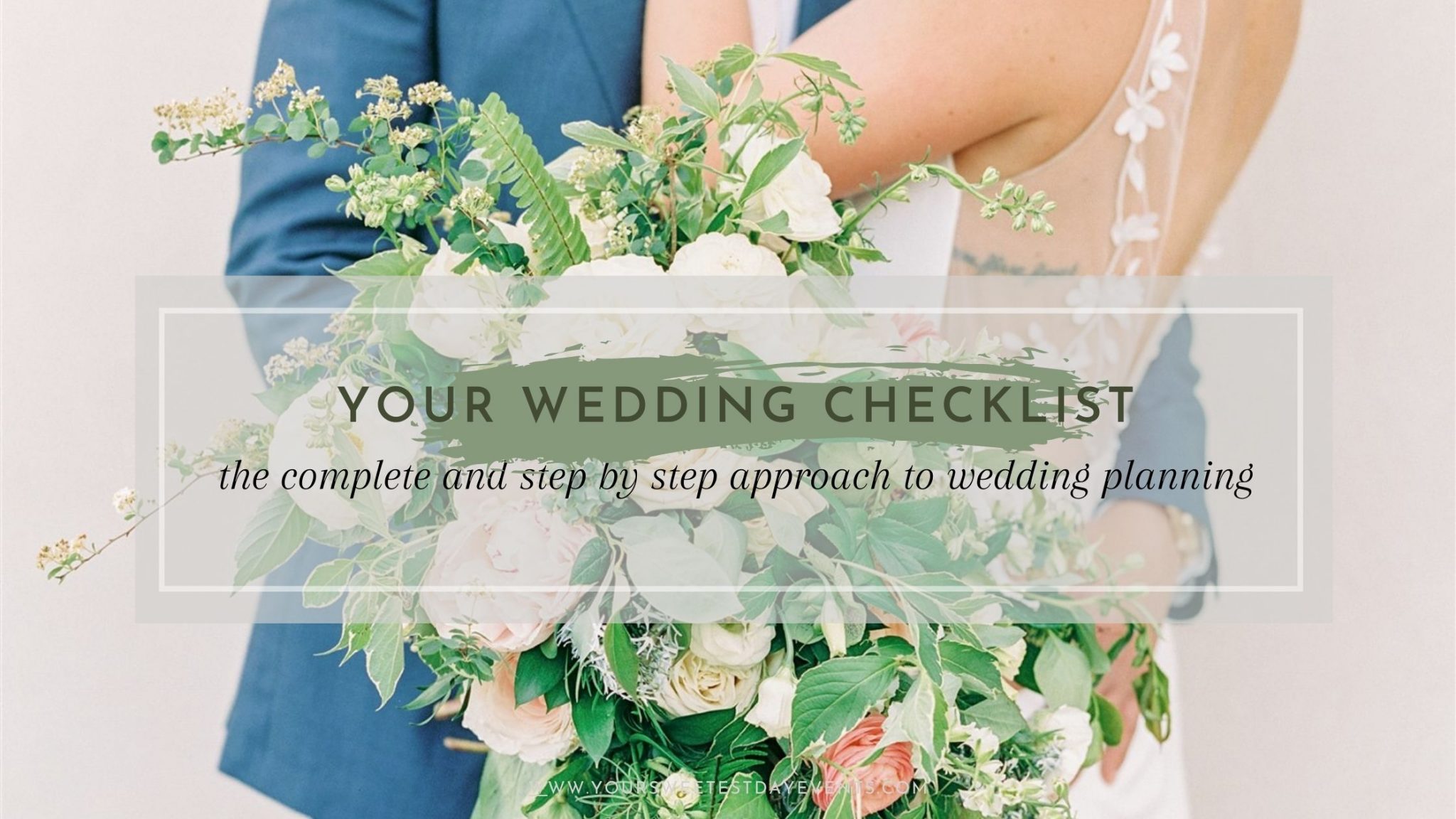 The Complete Wedding Checklist - yoursweetestdayevents.com
